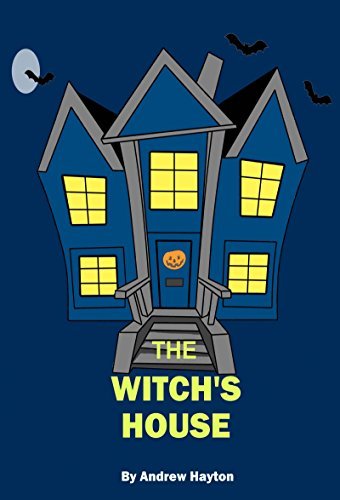 Books for Kids: THE WITCH'S HOUSE by Andrew Hayton | Goodreads