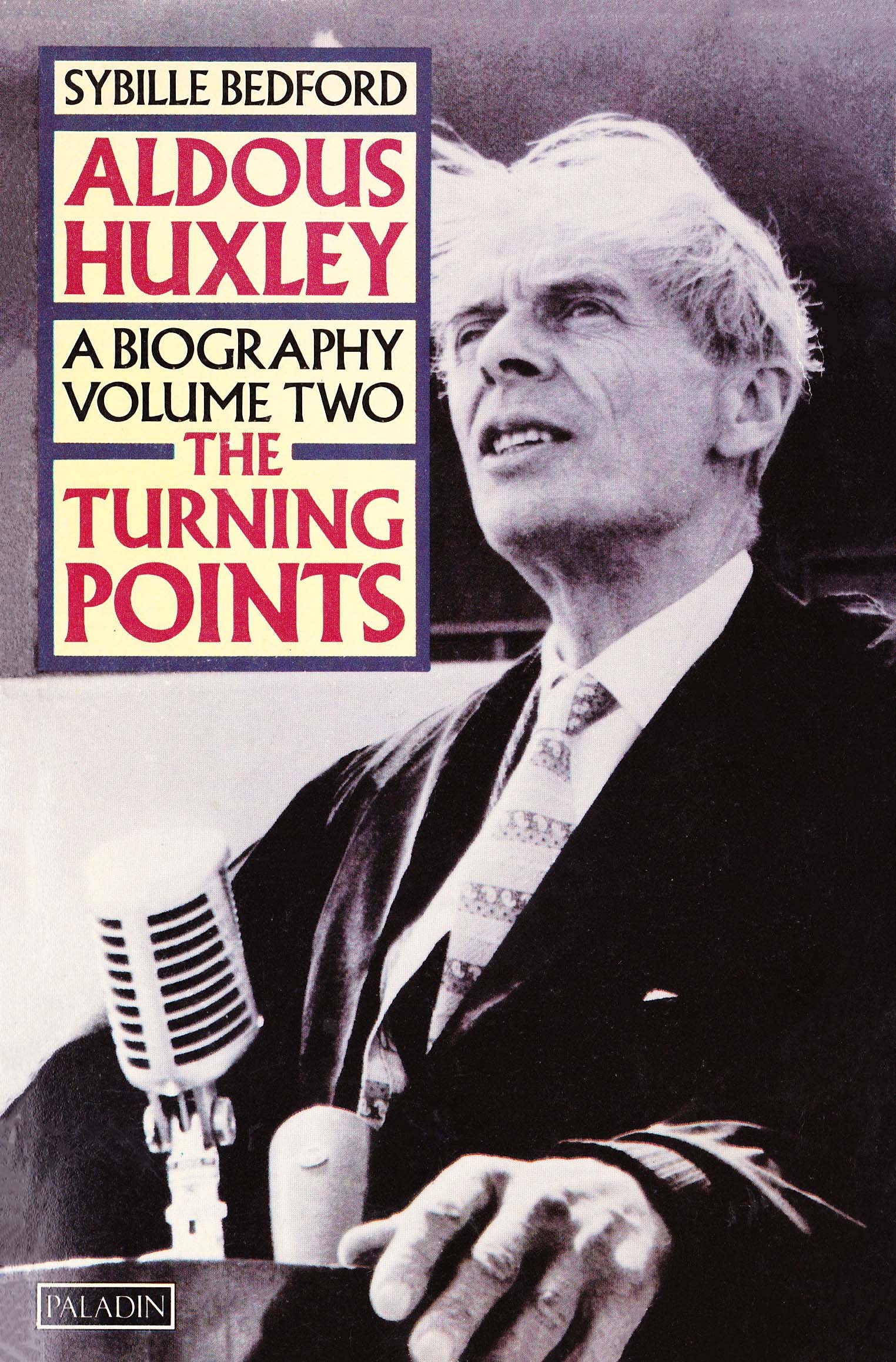 Aldous Huxley. A Biography. vol. 2: The Turning Points by Sybille ...
