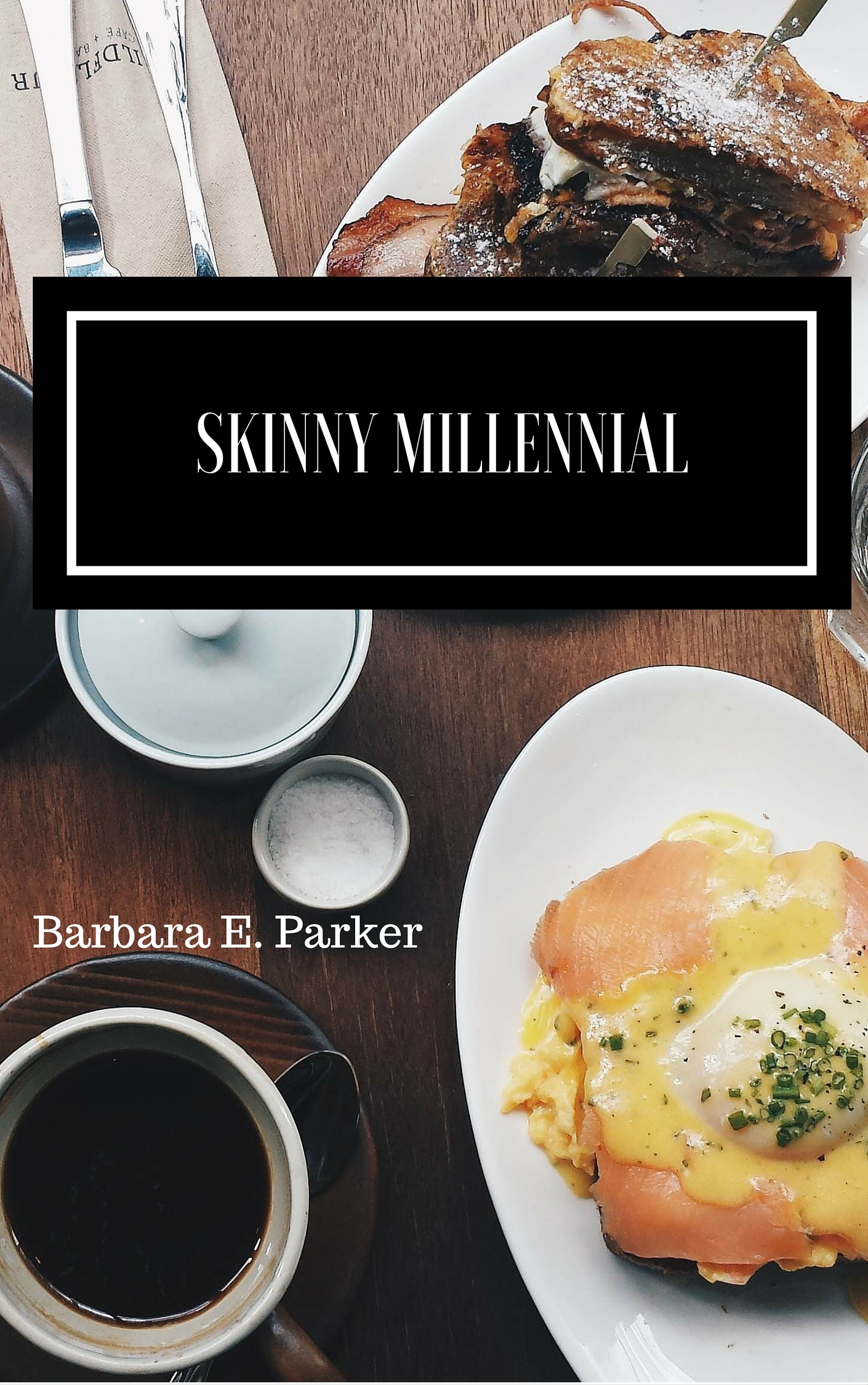 Skinny Millennial by Barbara E. Parker | Goodreads