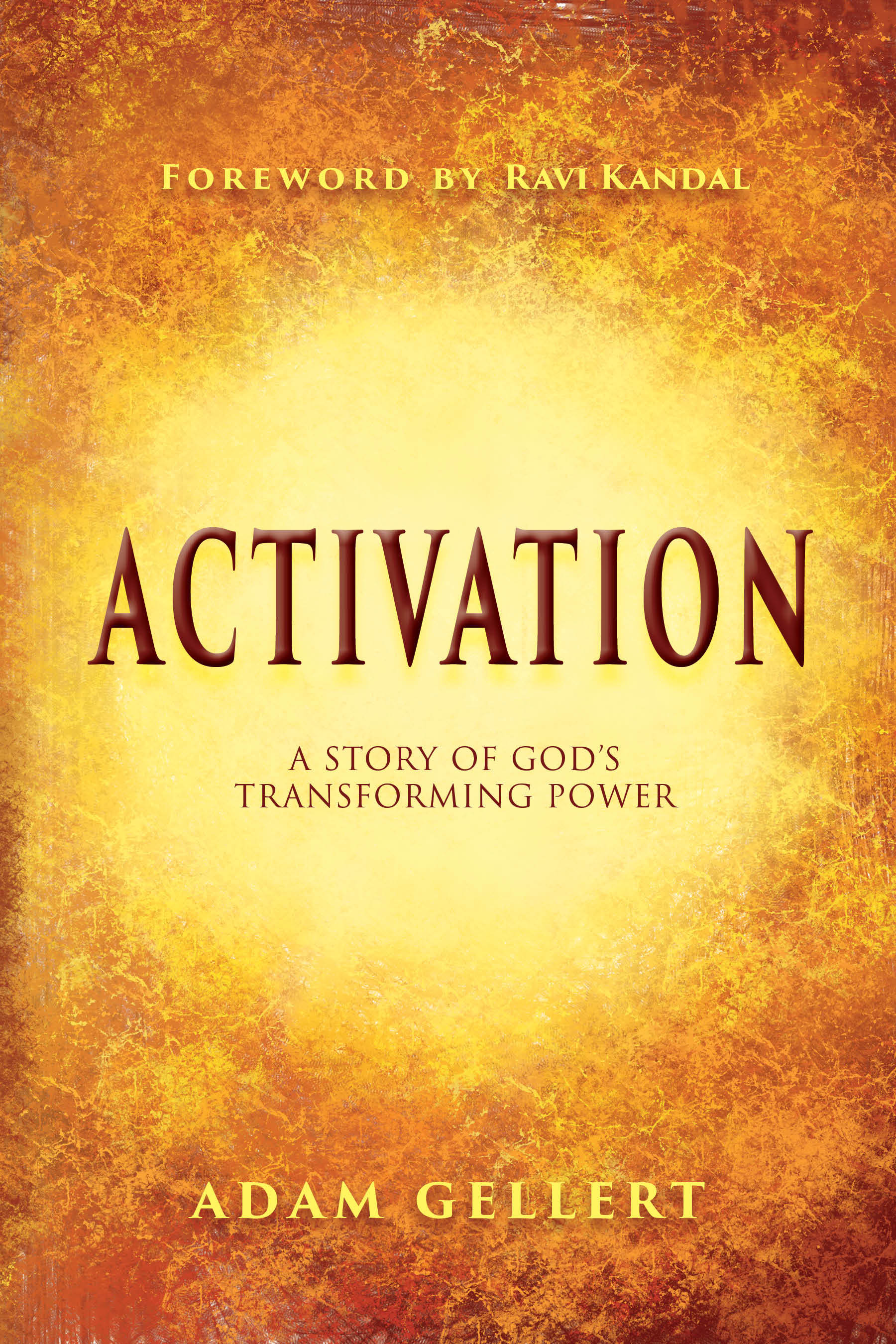 Activation: A Story of God's Transforming Power by Adam Gellert | Goodreads