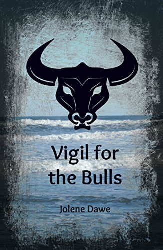 Vigil For The Bulls by Jolene Dawe | Goodreads