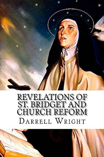 Revelations of St. Bridget and Church Reform by Darrell D. Wright ...