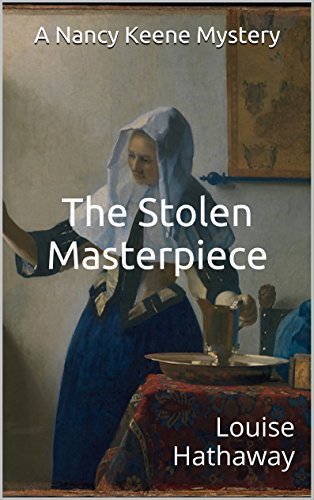 The Stolen Masterpiece: A Nancy Keene Mystery by Louise Hathaway ...