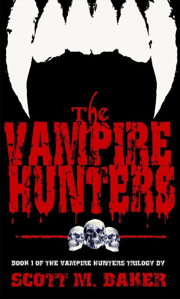 The Vampire Hunters (Vampire Hunter Trilogy, #1) by Scott M. Baker ...