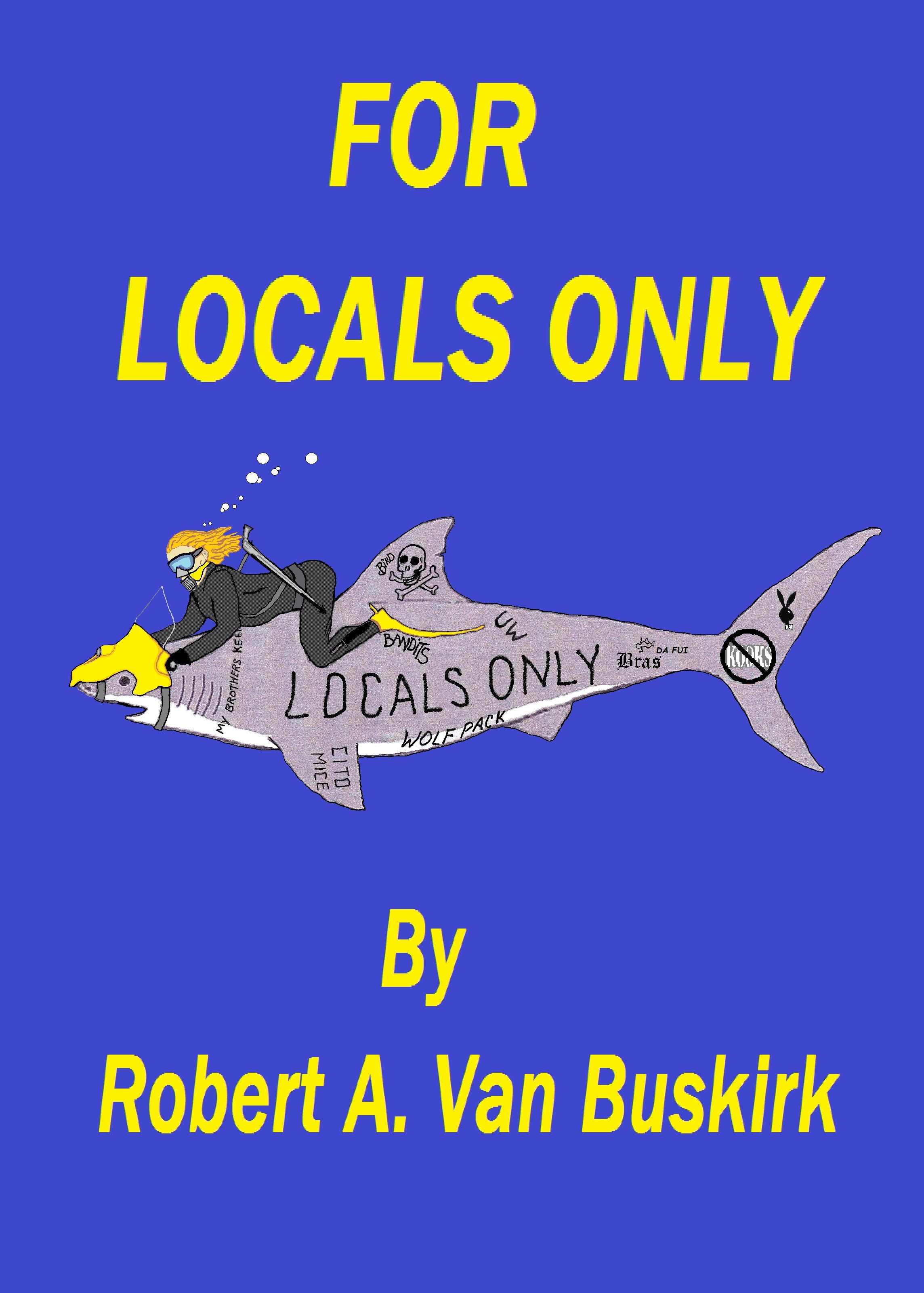 For Locals Only by Robert A. Van Buskirk | Goodreads