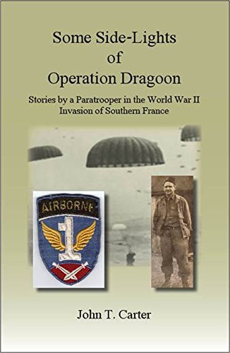 Some Side-Lights of Operation Dragoon: Stories by a Paratrooper in the ...