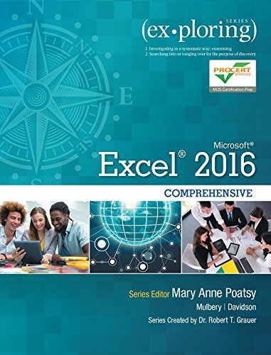 Exploring Microsoft Excel 2016, Comprehensive by Poatsy Mary Anne ...