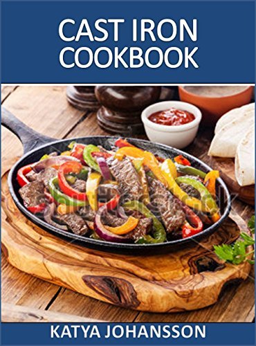 CAST IRON COOKBOOK: 50 Quick & Tasty Cast Iron Recipes For Busy People ...