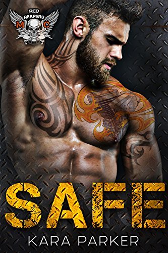 Safe: Red Reapers MC by Kara Parker | Goodreads