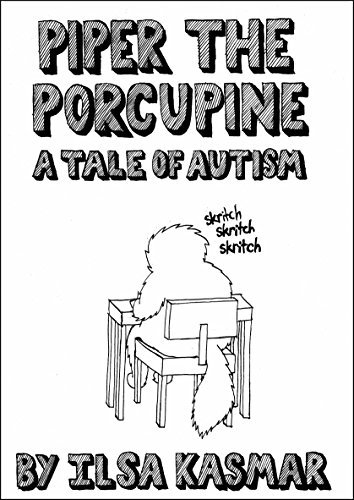 Piper the Porcupine: A Tale of Autism by Ilsa Kasmar | Goodreads