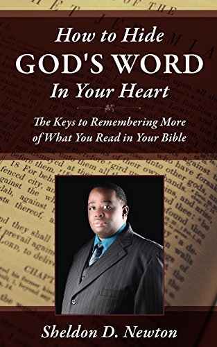 How To Hide God's Word In Your Heart: Keys To Remembering More Of What ...
