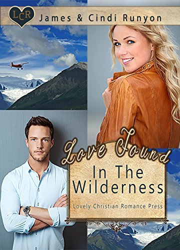 Love Found in the Wilderness by James Runyon | Goodreads