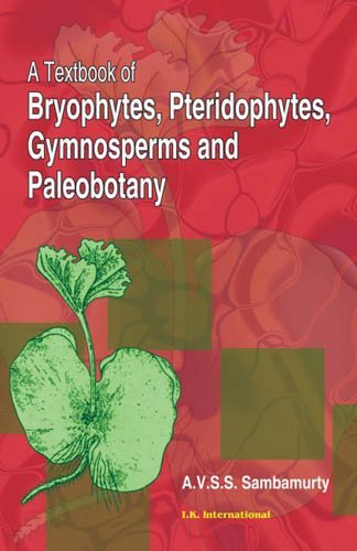 A Textbook of Bryophytes, Pteridophytes, Gymnosperms and Paleobotany by ...