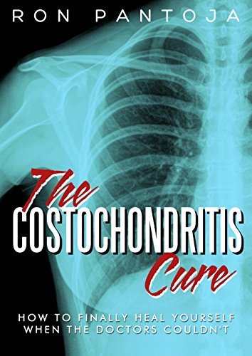 The Costochondritis Cure: How to Finally Heal Yourself When the Doctors ...