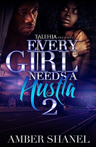 Every Girl Needs A Hustla 2 by Amber Shanel | Goodreads
