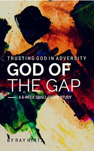 God of the Gap: Trusting God In Adversity - A 6 Week Small Group Study ...