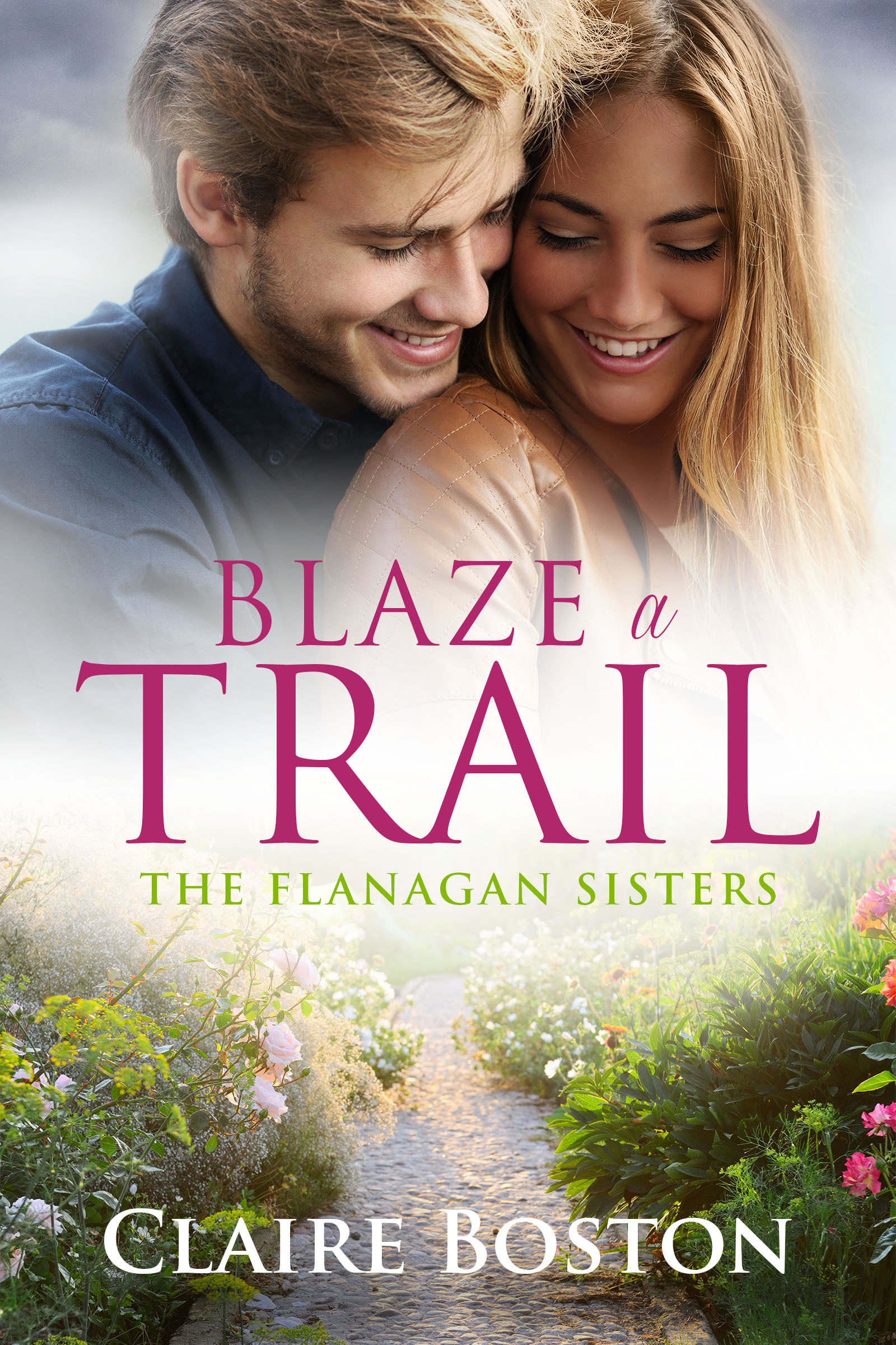 Blaze a Trail (The Flanagan Sisters #3) by Claire Boston | Goodreads