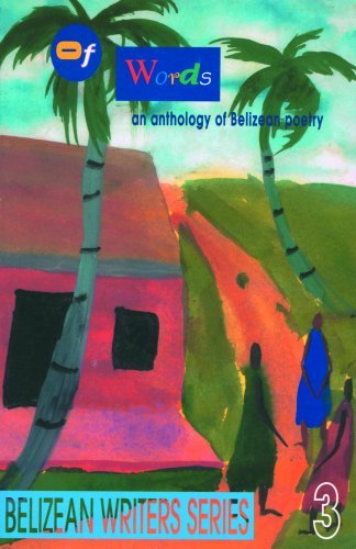 Of Words: An Anthology of Belizean Poetry by Michael D. Phillips ...