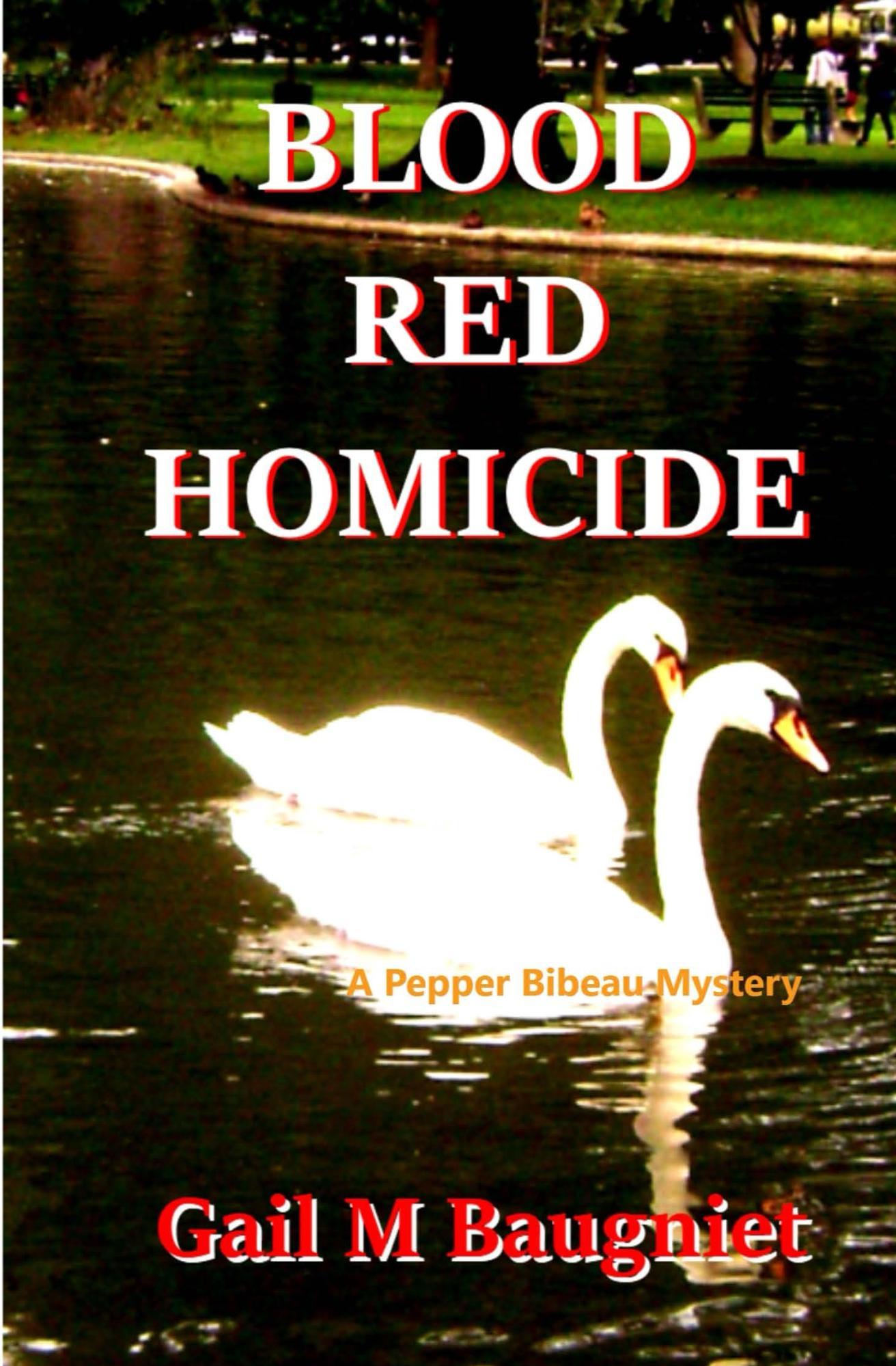 Blood Red Homicide (Pepper Bibeau Mysteries, #5) by Gail M. Baugniet ...