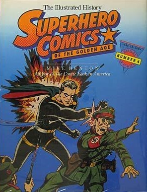 Superhero Comics of the Golden Age: The Illustrated History by Mike ...