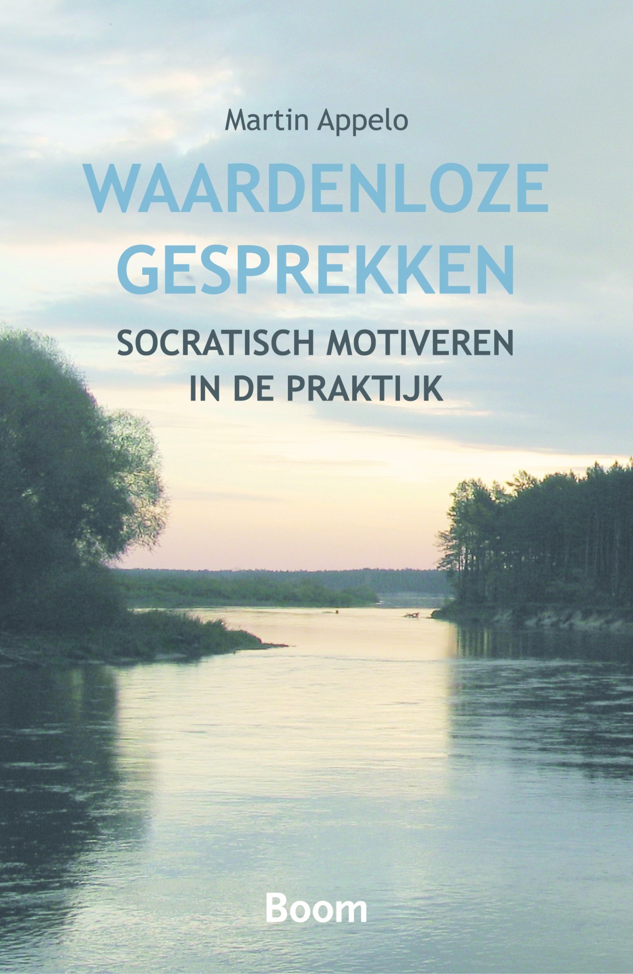 Waardenloze gesprekken; Socratisch motiveren in de praktijk by Martin ...
