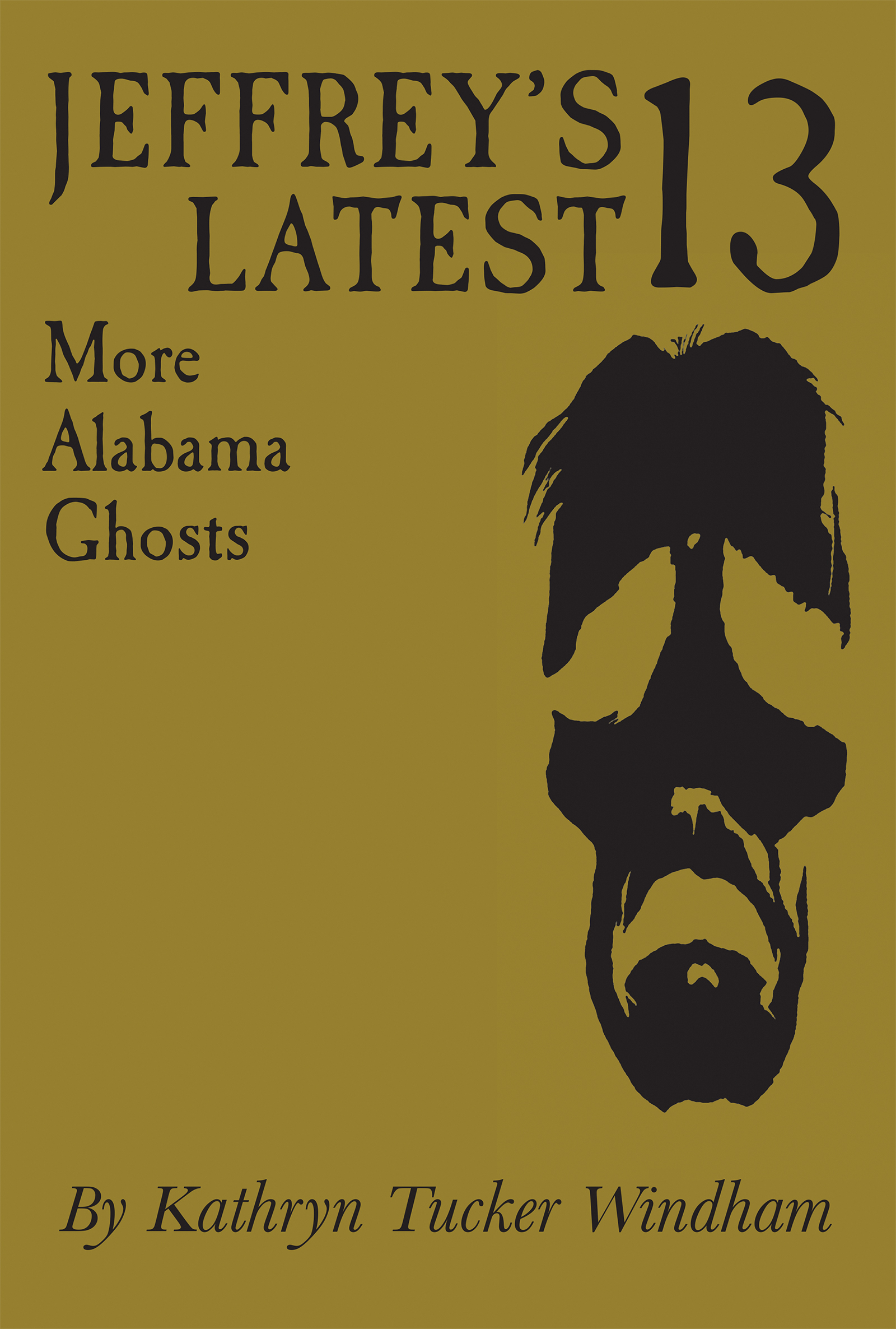 Jeffrey's Latest Thirteen: More Alabama Ghosts, Commemorative Edition ...
