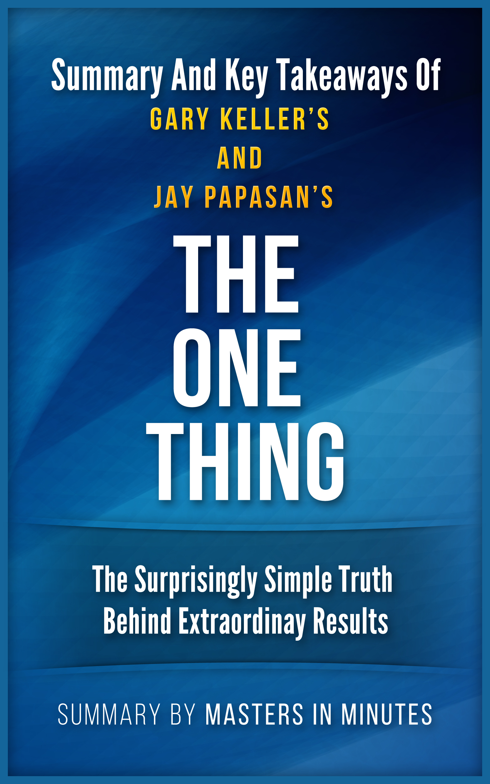 The ONE Thing | Summaries & Key Takeaways In 20 Minutes by Masters in ...
