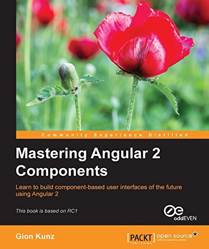 Mastering Angular 2 Components by Gion Kunz | Goodreads