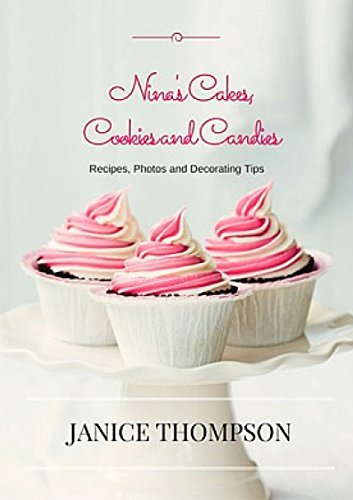 Nina's Cakes, Cookies, and Candies Cookbook by Janice Thompson | Goodreads
