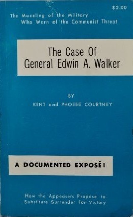 The Case of General Edwin A. Walker by Kent Courtney | Goodreads