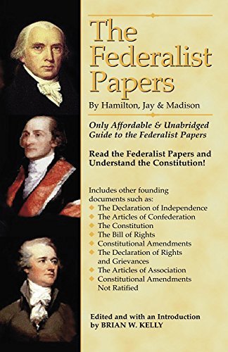 The Federalist Papers By Hamilton, Jay, and Madison, Annotated: Only ...