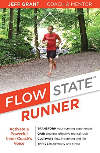 Flow State Runner: Activate a Powerful Inner Coach's Voice by Jeff ...