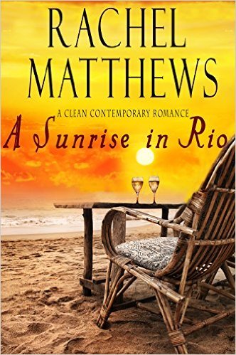 A Sunrise in Rio by Rachel Matthews | Goodreads