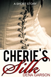 Cherie's Silk by Dena Garson | Goodreads