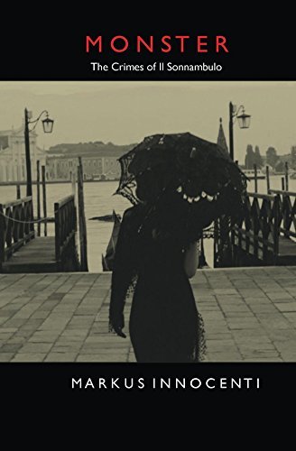 Monster (The Crimes of Il Sonnambulo, #1) by Markus Innocenti | Goodreads