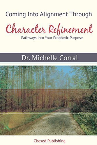 Coming Into Alignment Through Character Refinement: Pathways Into Your ...