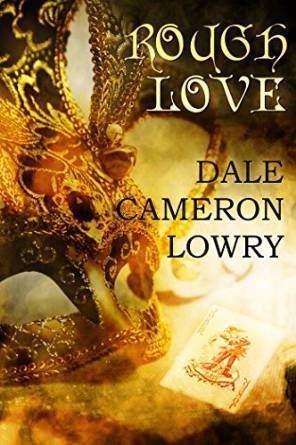 Rough Love by Dale Cameron Lowry | Goodreads