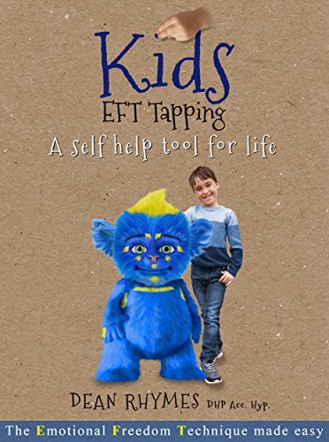 Kids EFT Tapping: A Self-Help Tool for Life by Dean Rhymes | Goodreads