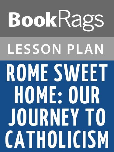 Lesson Plan Rome Sweet Home: Our Journey to Catholicism by Scott Hahn ...