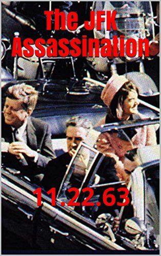 The JFK Assassination: 11.22.63 by Jacob Holloway | Goodreads