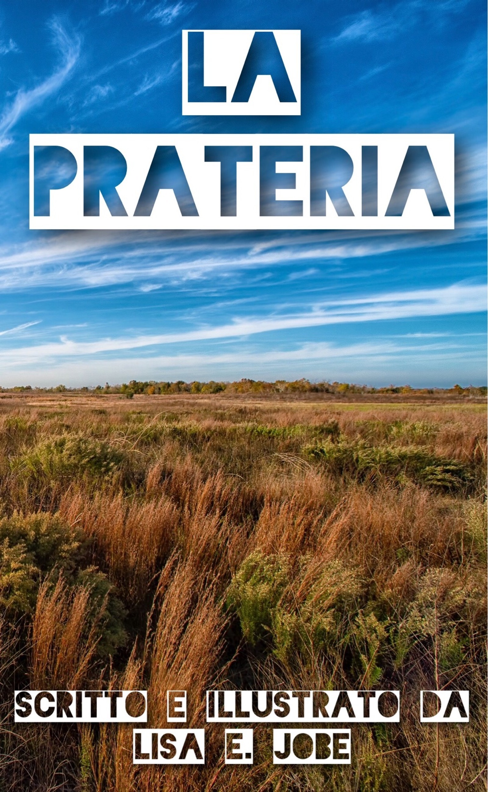 La Prateria (La Serie Nature Vol. 8) by Lisa E. Jobe | Goodreads