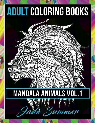 Adult Coloring Books: Animal Mandala Designs and Stress Relieving Patterns for Anger Release ...