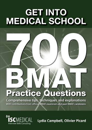 Get into Medical School - 700 BMAT Practice Questions: With ...