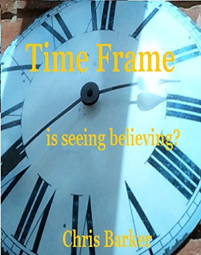 Time Frame by Chris Barker | Goodreads