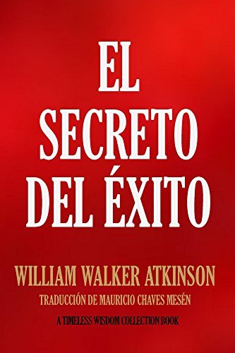 El Secreto del Éxito (Timeless Wisdom Collection) by William Walker ...