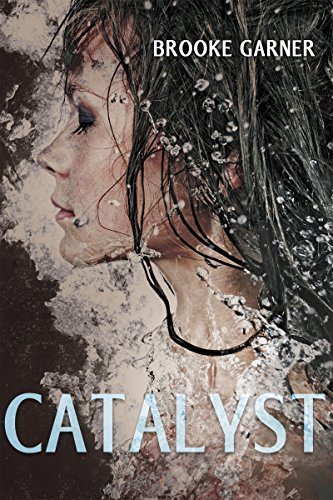 Catalyst (The Premonition Series Book 1) by Brooke Garner | Goodreads