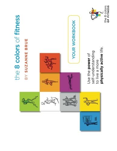 The 8 Colors of Fitness Your Workbook by Suzanne Brue | Goodreads