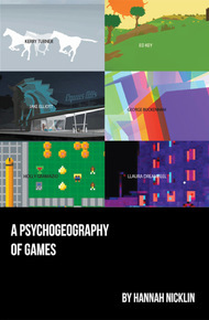 A Psychogeography of Games by Hannah Nicklin | Goodreads