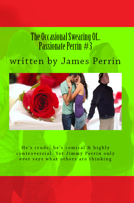 The Occasional Swearing Of Passionate Perrin by James Perrin | Goodreads