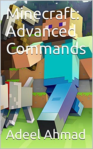 Minecraft: Advanced Commands by Adeel Ahmad | Goodreads